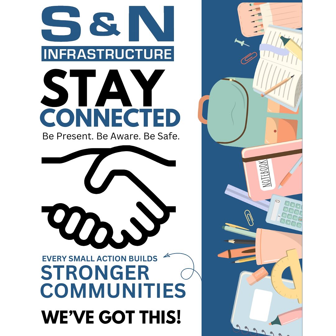 Be Present. Be Aware. Be Safe. - S&N Infrastructure